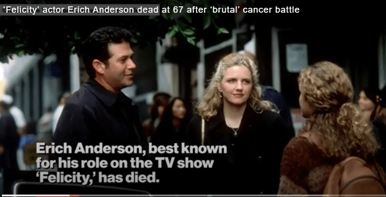 ‘Felicity’ actor Erich Anderson dead at 67 after ‘brutal’ cancer battle ...